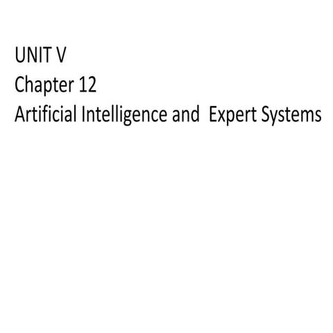 BI UNIT V CHAPTER 12 Artificial Intelligence and Expert System.pptx