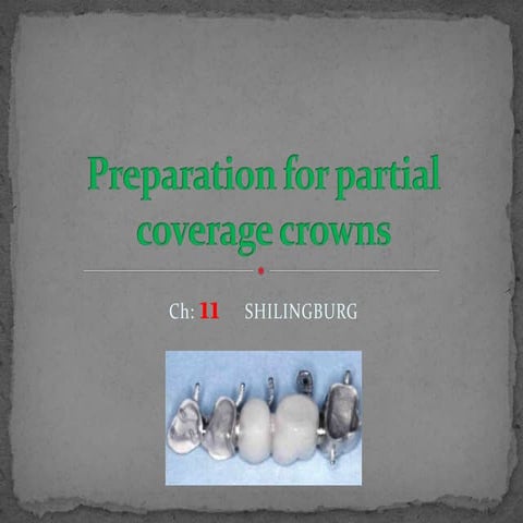 preparation for partial coverage crowns | PPTX