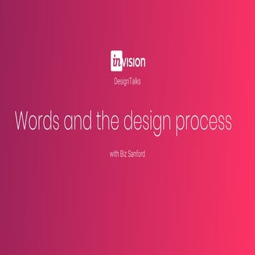 Words and the design process - InVision design talks webinar | PPT