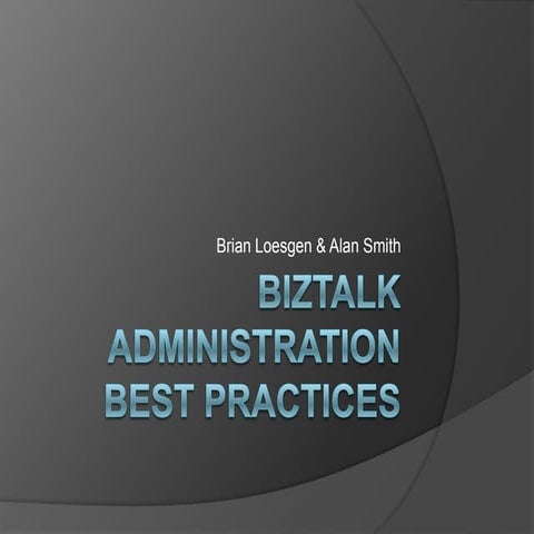 BizTalk Server Administration best practices | PPT