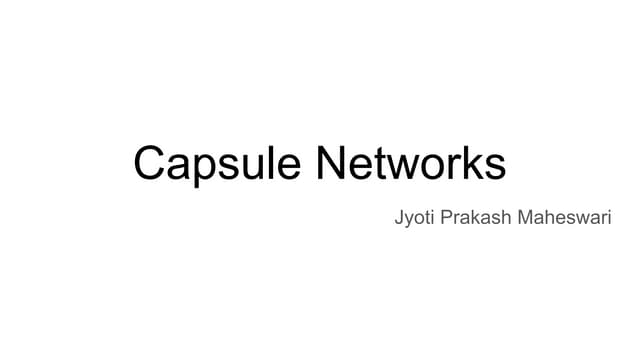 Capsule Networks Pptx Artificial Intelligence Technology And Computing
