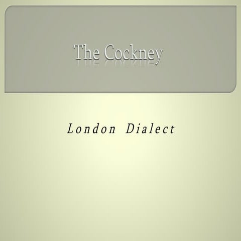 The cockney | PPTX