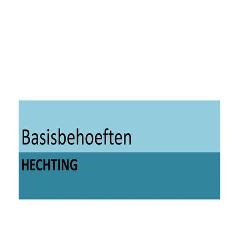 Bjk1 basisbehoeften en hechting 1012 | PPTX | Family and Relationships