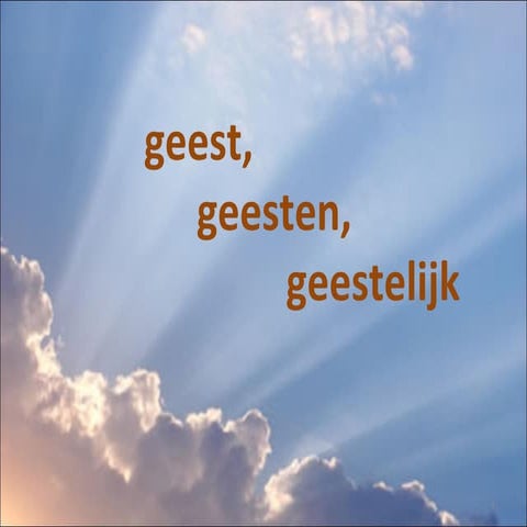 Geest, geesten, geestelijk (deel 2) | PPT
