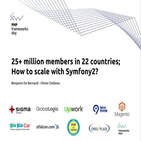 Olivier Dolbeau, Benjamin De Bernardi "25+ millions members in 22 countries, how to scale with ...