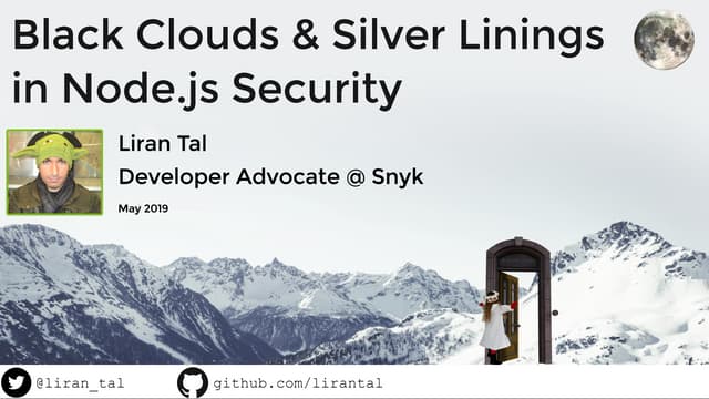 Black Clouds and Silver Linings in Node.js Security - Liran Tal Snyk ... Black Clouds and Silver Linings in Node.js Security - Liran Tal Snyk ...