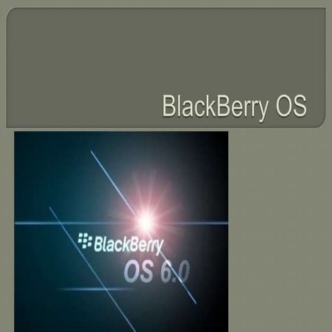 Blackberry os | PPTX