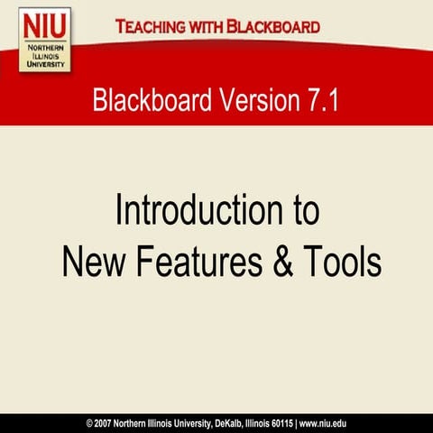 Blackboard Version 7.1: Introduction to New Features and Tools | PPT