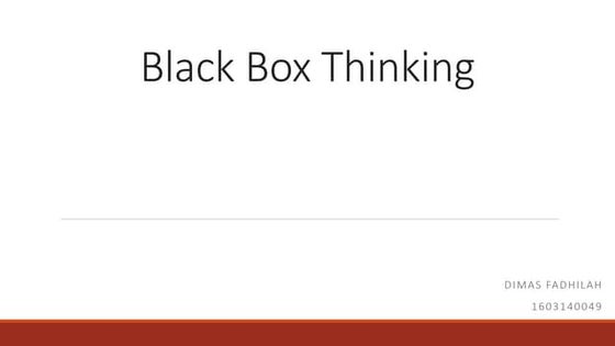 Black Box Thinking | PPTX | Business Expos & Conferences | Events