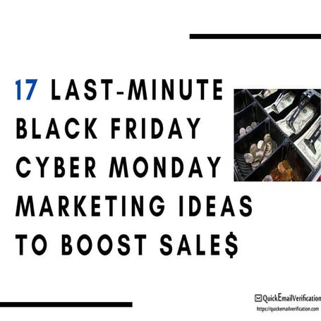 Black Friday Cyber Monday Marketing Ideas for the Last Minute | PDF