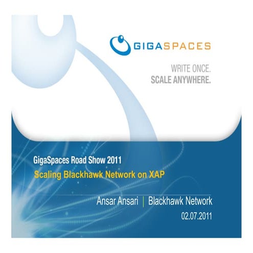 Blackhawk Network - Scaling on XAP_2011 Customer Rodadshow | PDF