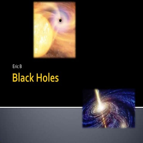 Black holes presentation | PPTX
