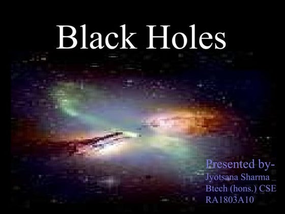 Black holes | PPTX | Physics | Science