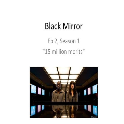 Black mirror 15 million merits | PPTX