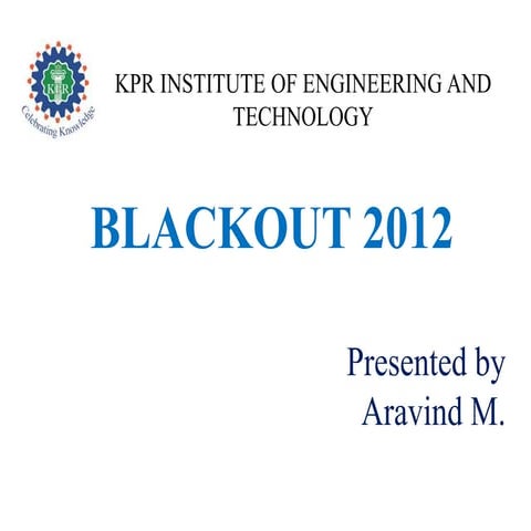 Black out 2012 | PPTX | Power and Energy Industry | Industries