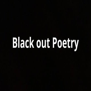 Black Out Poetry- a writing style for students. | PPTX