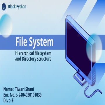File System: Hierarchical file system and Directory structure | PPTX