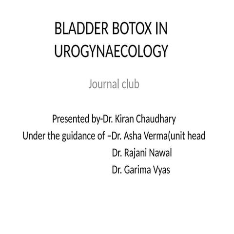 Bladder Botox in Urogynaecoloy ppt in india | PPTX