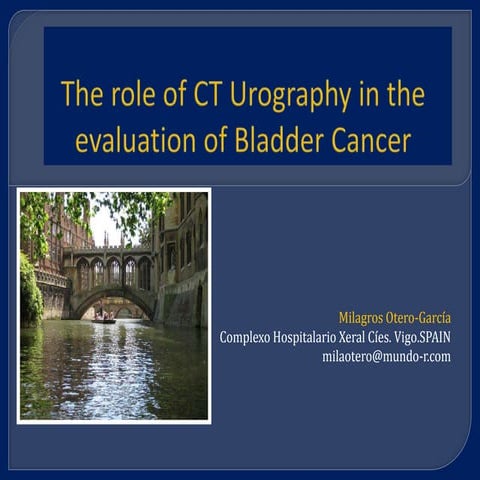 Role of CT Urography in bladder cancer. Cambridge lecture. | PPTX