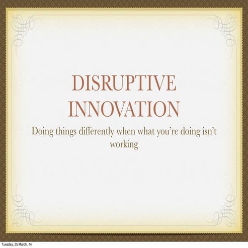 What does disruptive innovation mean? | PPT