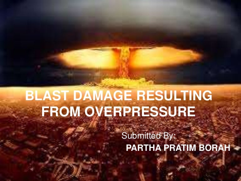 Blast damage resulting from overpressure