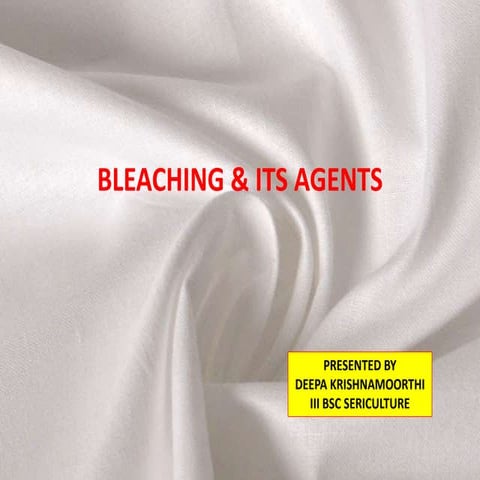 Bleaching and its agents( silk fabric) | PPT