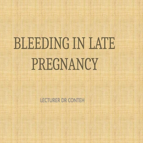 Bleeding Inlatepregnancy.pptxxxxxxxxxxxx | PPTX
