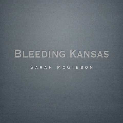 Bleeding kansas | PPT