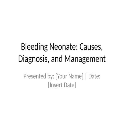 Bleeding_Neonate_Presentation.pptx causes clinical features and management | PPTX