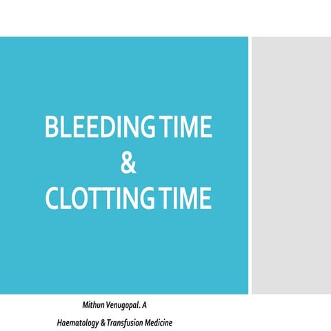 BLEEDING TIME AND CLOTTING TIME.pptx