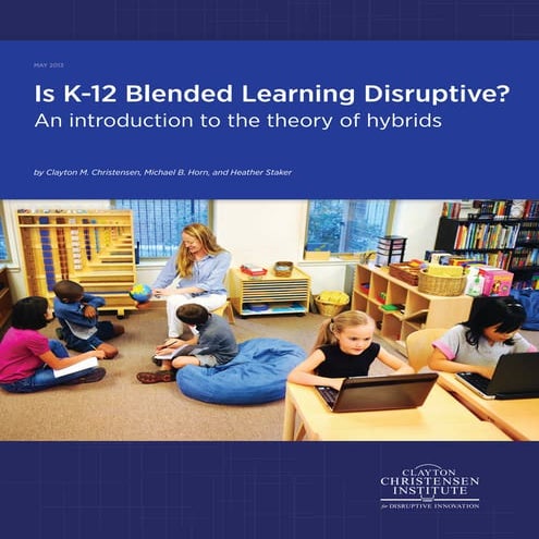 Is K–12 Blended Learning Disruptive? | PDF