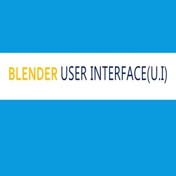 Blender User Interface for Beginners | PPTX