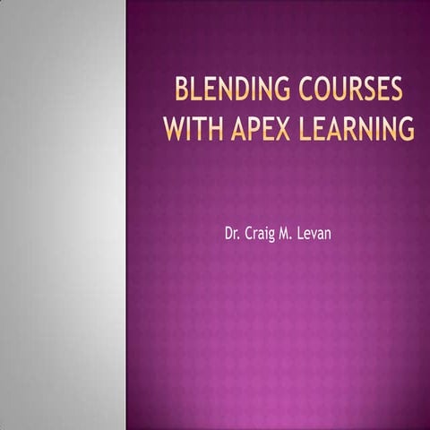 Blending courses with apex learning | PPT
