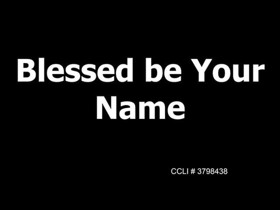 Blessed be the name of the lord | PPTX | Christianity | Religion ...
