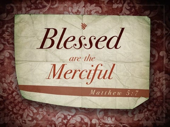 Blessed are the merciful | PPT