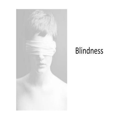 Blindness ppt | PPTX | Injuries | Diseases and Conditions
