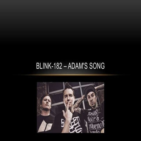 Blink 182 – adam's song | PPTX