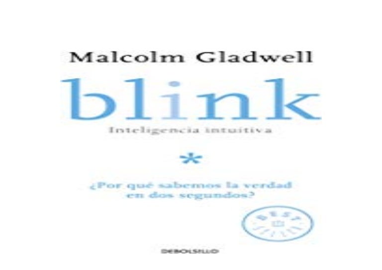 Blink inteligencia intuitiva malcolm gladwell pdf - macrolasopa