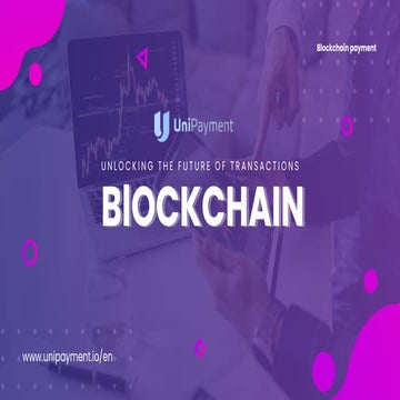 Transforming Transactions: The Future of Blockchain Payments | PPT