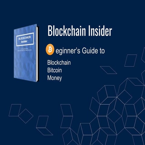 Blockchain Insider - An Introduction to Blockchain, Bitcoin, and Money ...