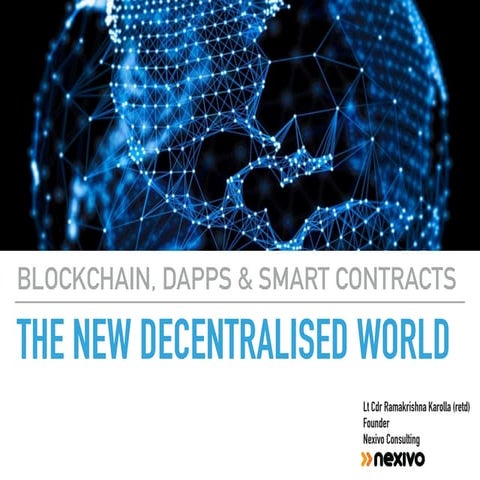 The New Decentralised World - DAPPs, Smart Contracts on Blockchain | PPT