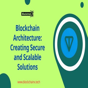 Blockchain Architecture Creating Secure and Scalable Solutions.pptx