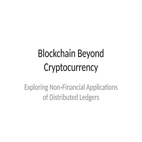 Blockchain Beyond Cryptocurrency a deep dive | PPTX
