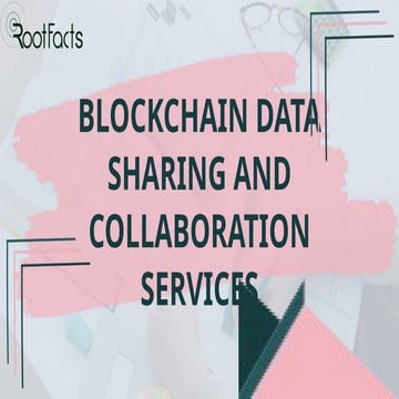 Blockchain Data Sharing And Collaboration Services.pptx