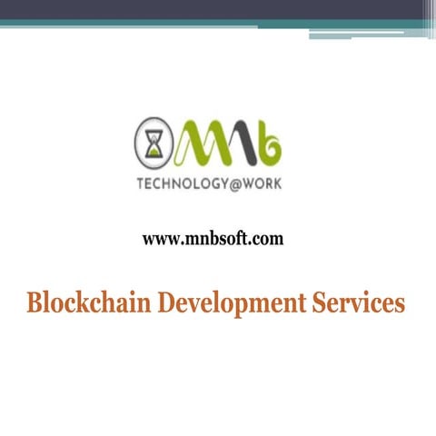 Blockchain Development Services |MNB SOFT SOLUTION | PPT