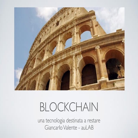 Blockchain - Una tecnologia destinata a restare | PPT