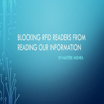 Blocking RFID Readers from Reading our information.pptx