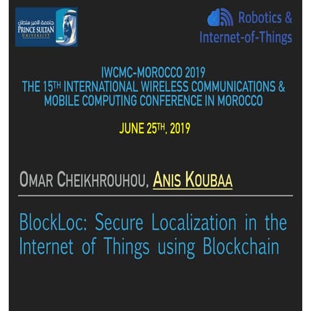 BlockLoc: Secure Localization in the Internet of Things using Blockchain | PPT