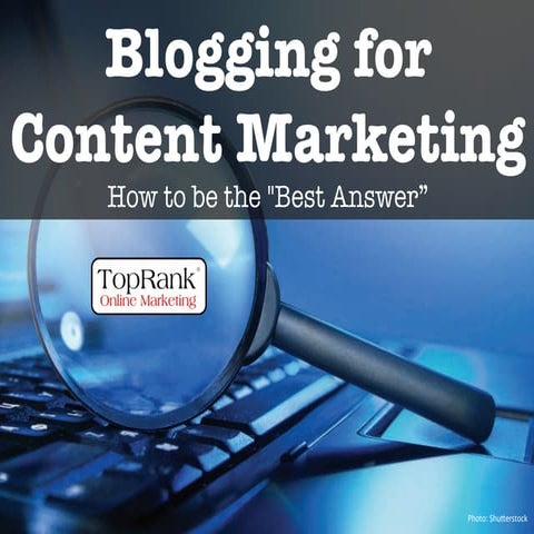 Blog Content Marketing - How to Be the Best Answer | PPT
