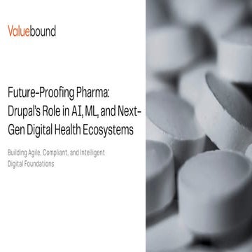 Future-Proofing Pharma: How Drupal Is Powering the AI-Driven Health Ecosystem | PPT